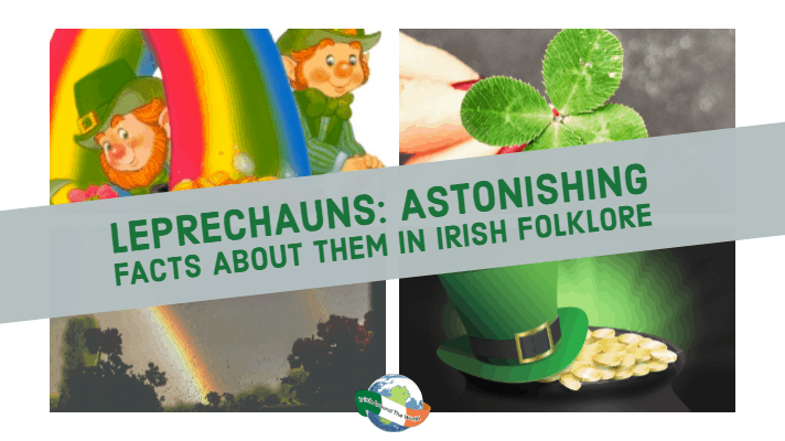 Leprechauns: Astonishingly Lucky Facts About Them In Irish Folklore 2019