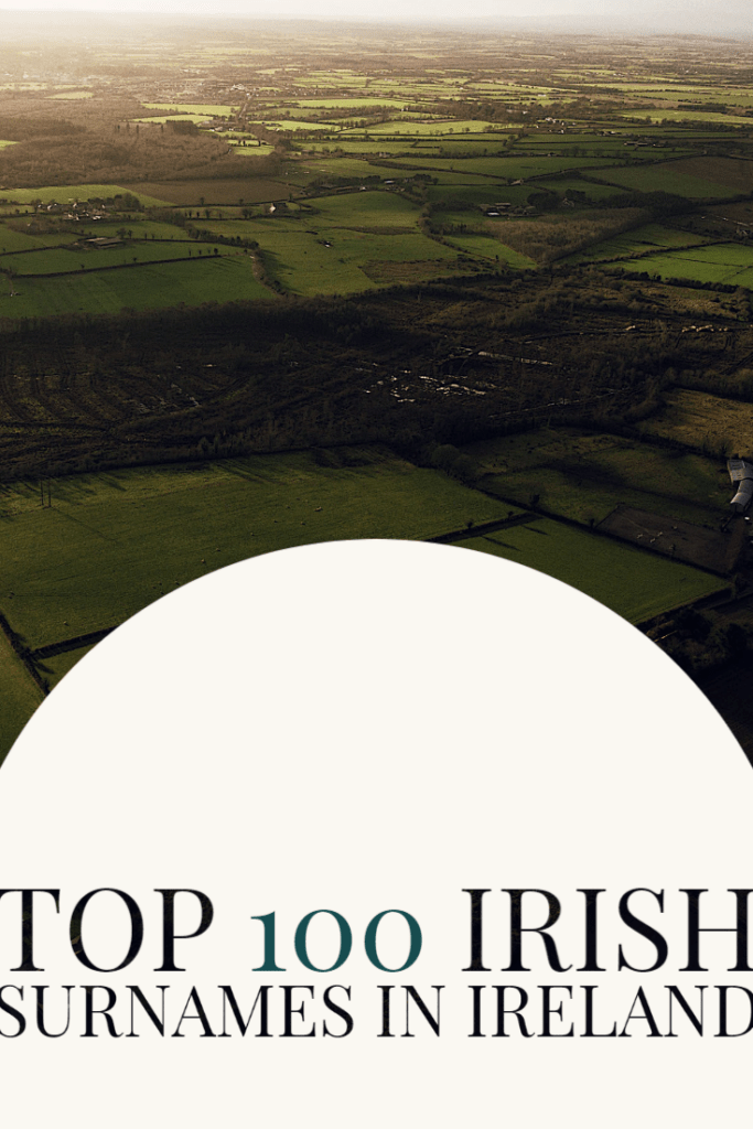 Top 100 Irish Surnames From Each County In Ireland(1901 Census)