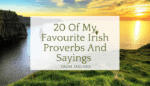 20 Of My Favourite Irish Proverbs For St Patrick's Day