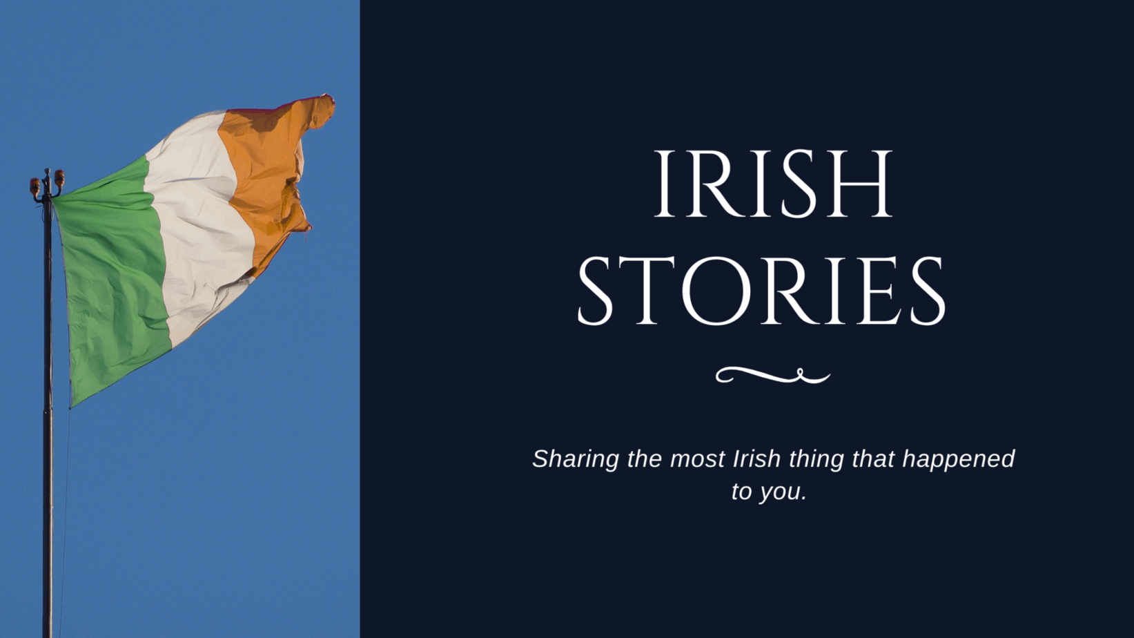 Irish Stories: "The Most Irish Thing That Happened To Me"