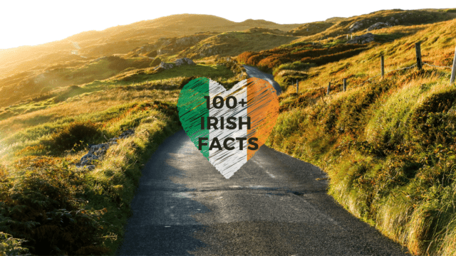 100+ Irish Facts - Irish Around The World