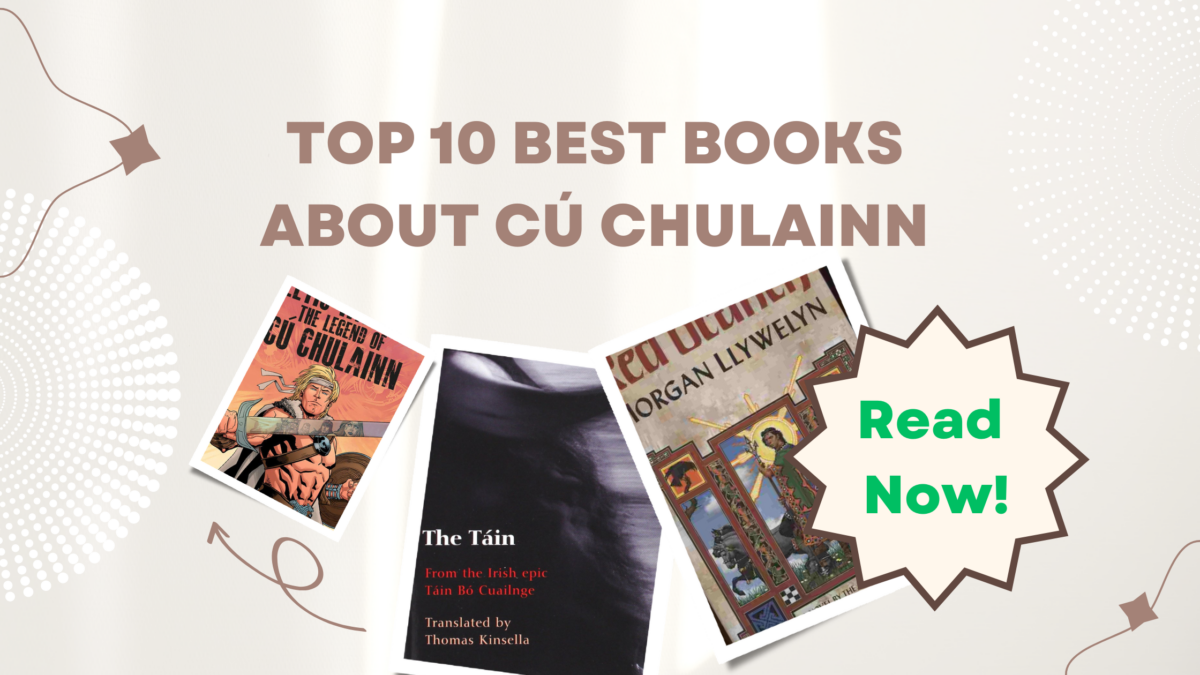 Top 10 Best Books About Cú Chulainn 📕 Irish Around The World